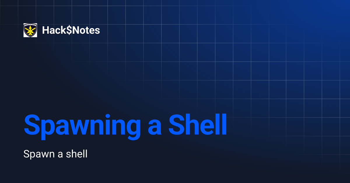 Spawning a Shell | Hack$Notes