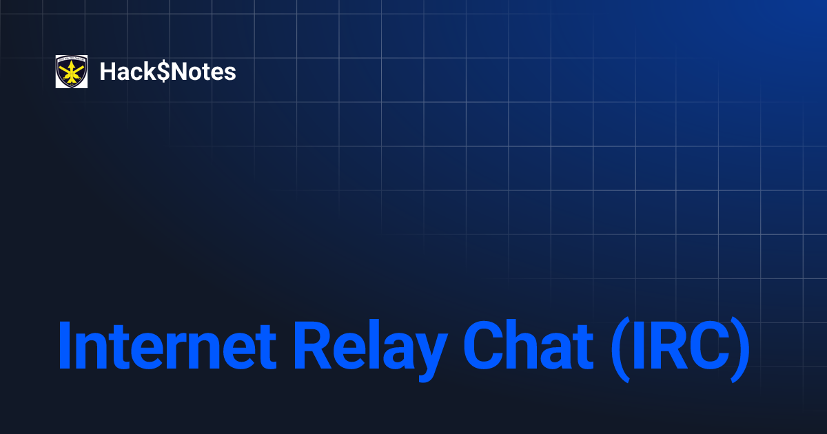 Internet Relay Chat (IRC) | Hack$Notes